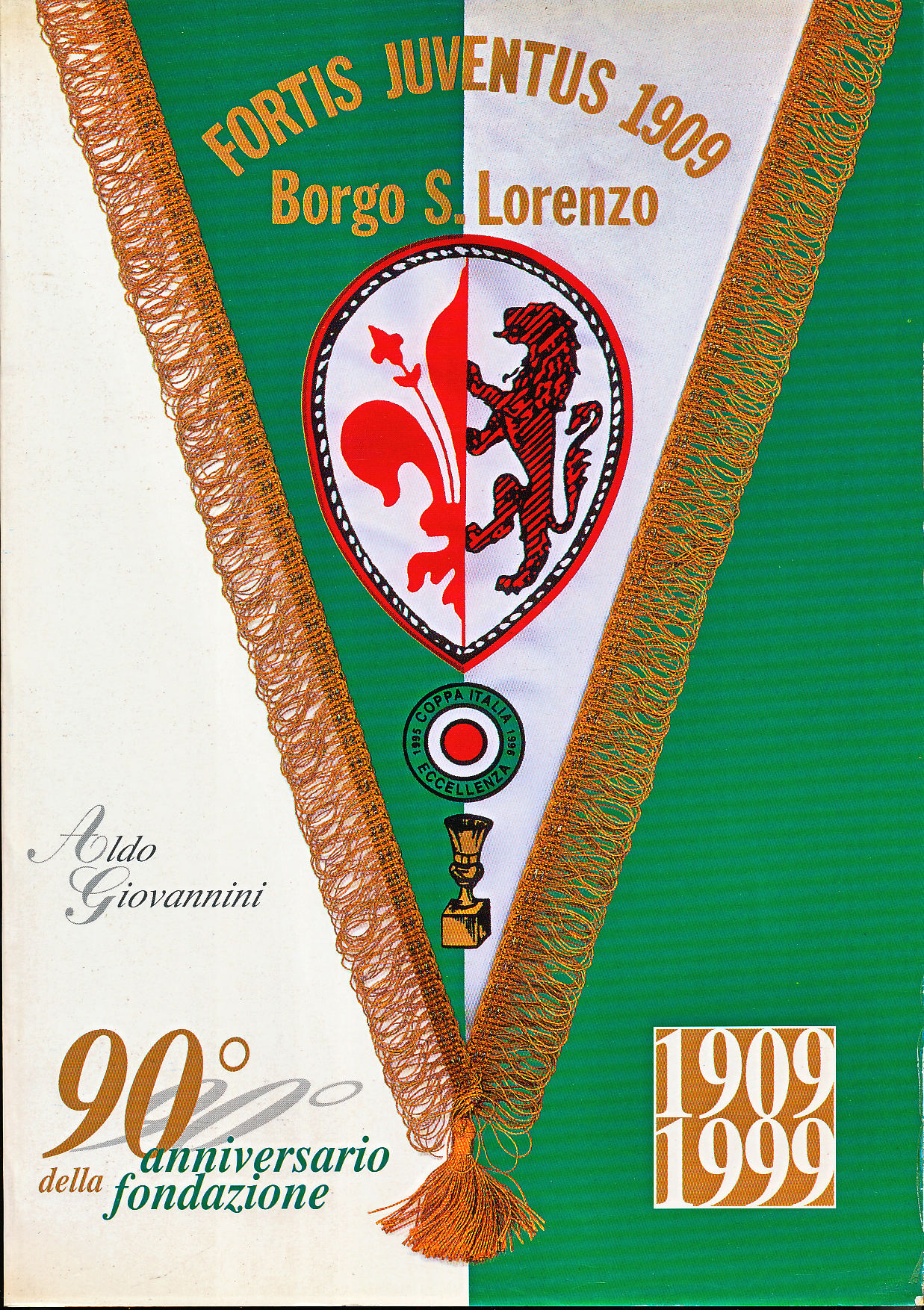 Giovannini, Aldo. Fortis Juventus 1909, Borgo San Lorenzo. 90 ...